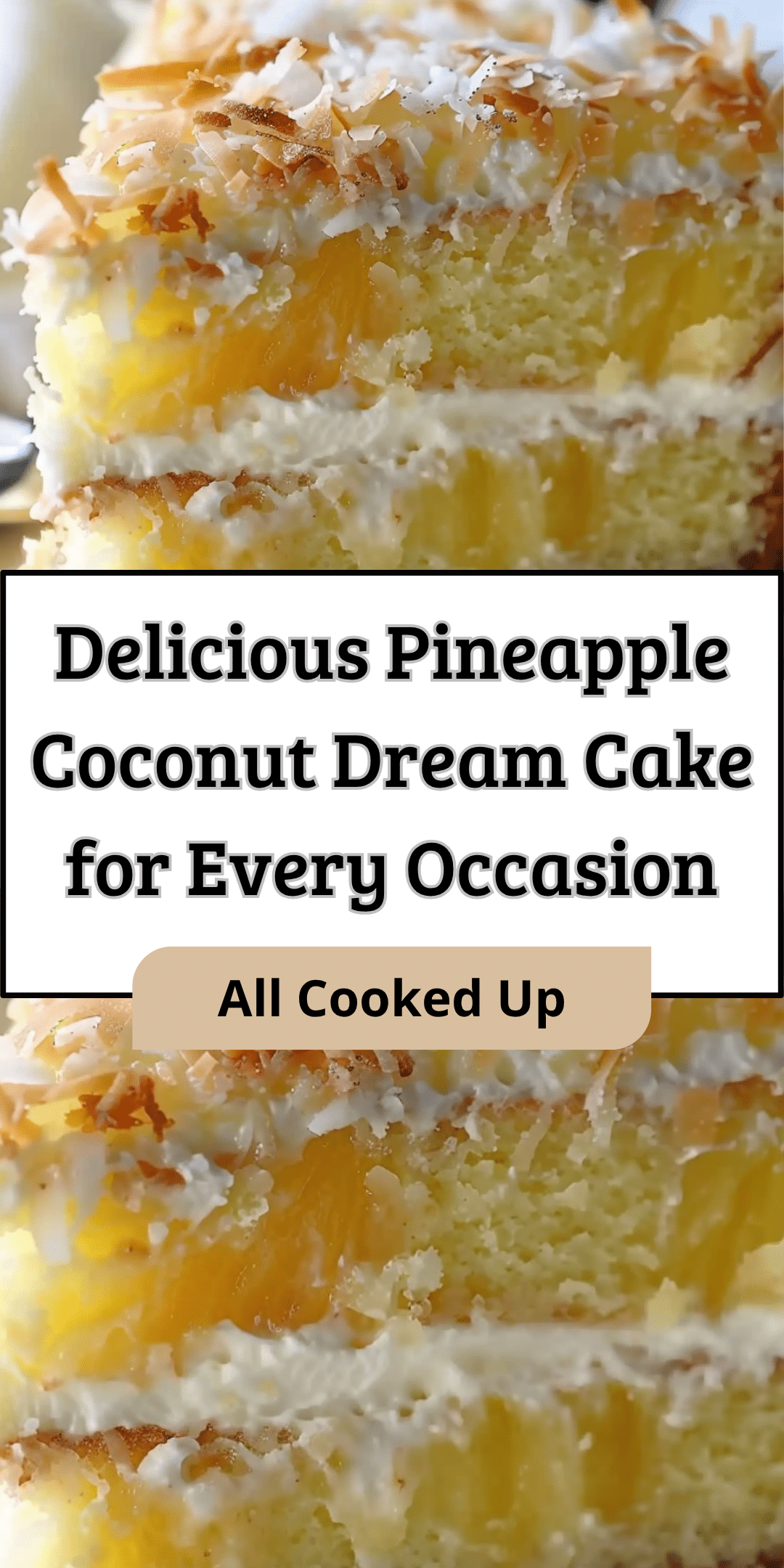 Pineapple Coconut Dream Cake | All Cooked Up